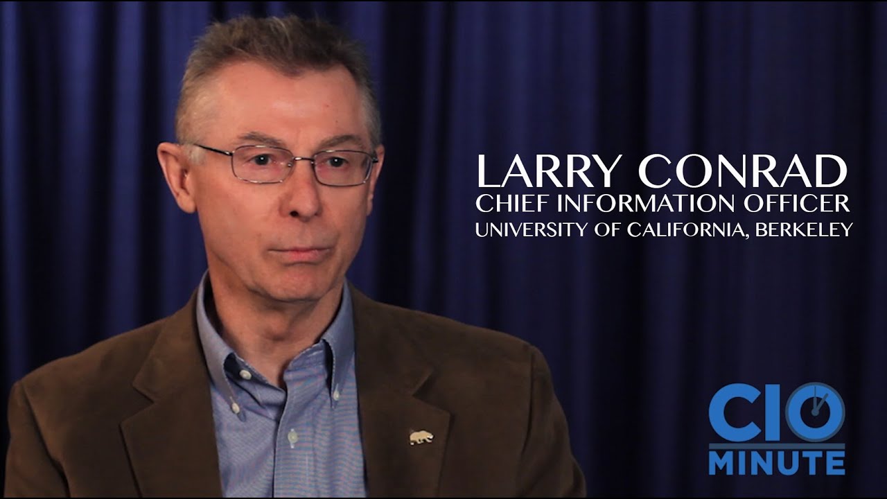 The CIO Minute: Larry Conrad, University of California, Berkeley - YouTube