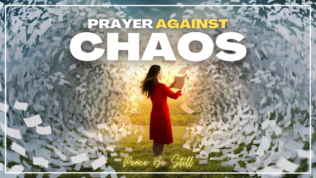 Bring ORDER To The Chaos Prayer | Powerful Prayer For Peace - YouTube