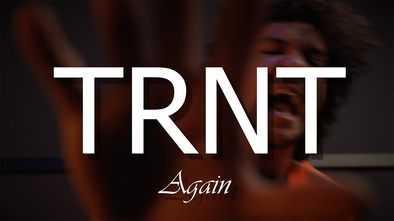 TRNT - Again (Official Music Video) - YouTube