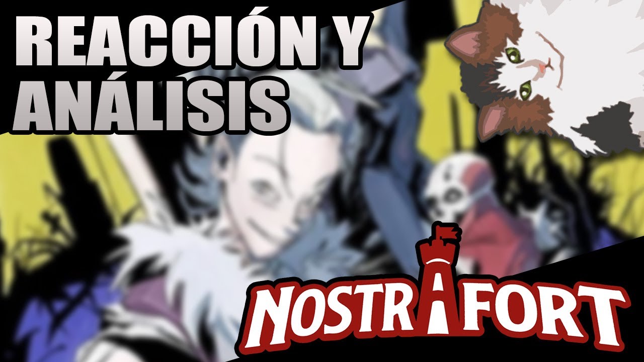 REACCIÓN Y ANÁLISIS DE UN POCO DE NOSTRAFORT - YouTube