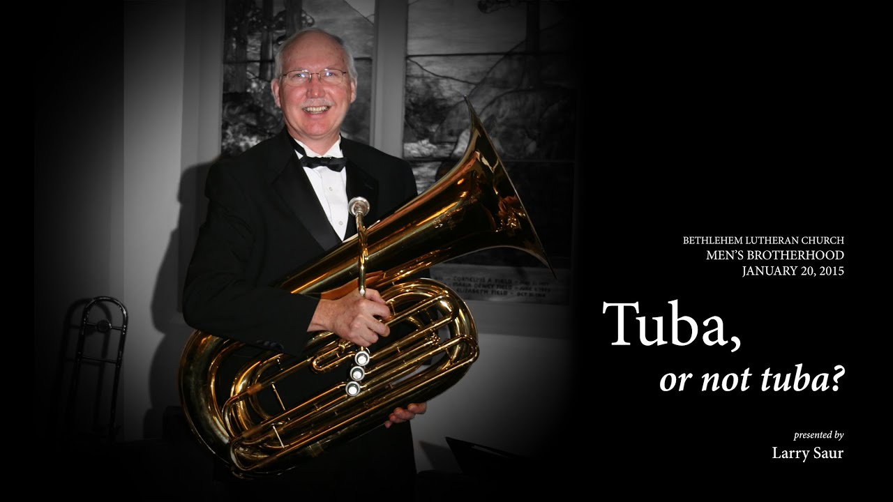 Larry Saur Tuba Presentation - YouTube