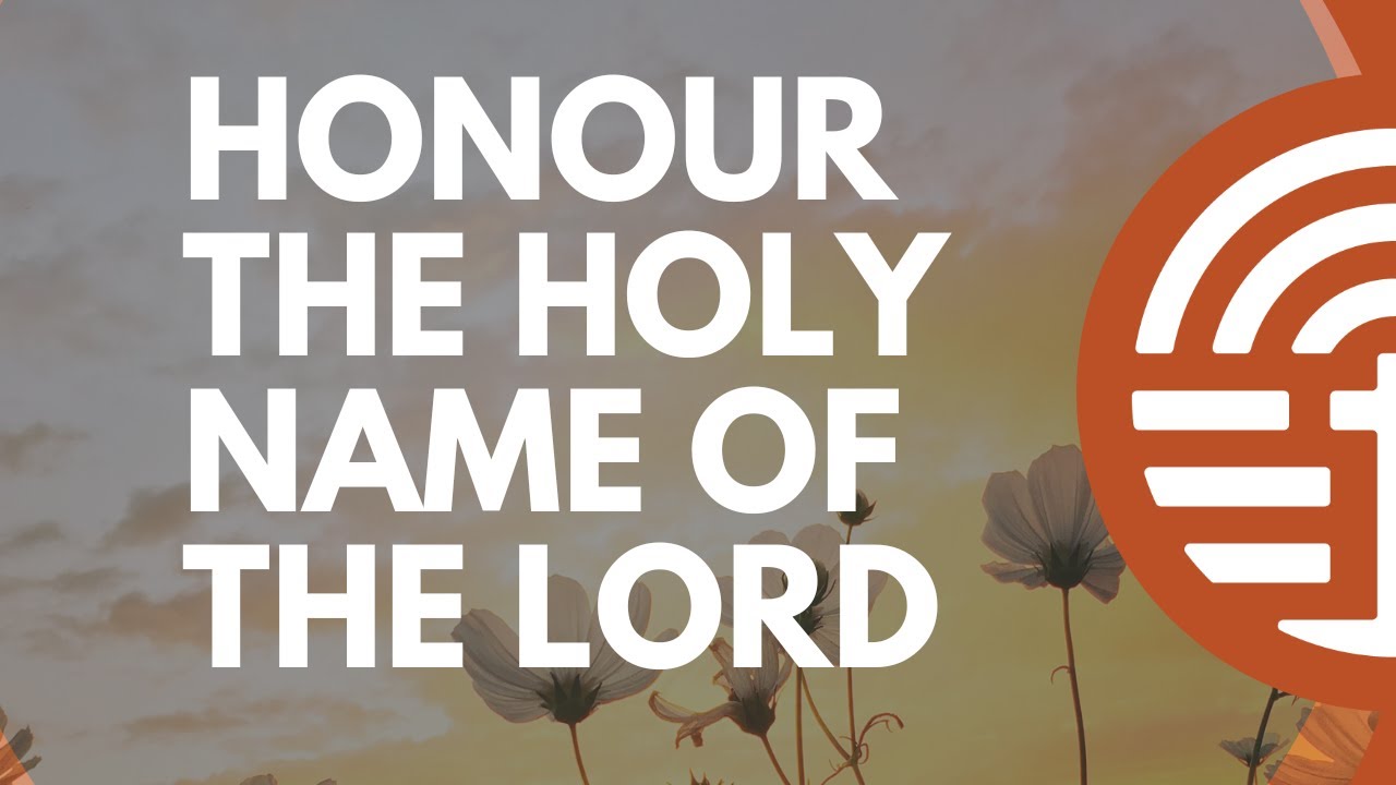 The 3rd Commandment | Honour the Holy Name of the Lord - YouTube