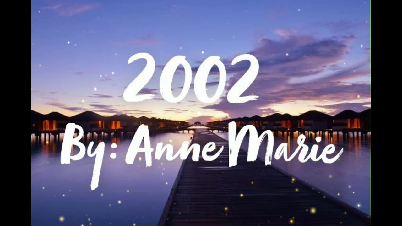 2002 By: Anne Marie - YouTube