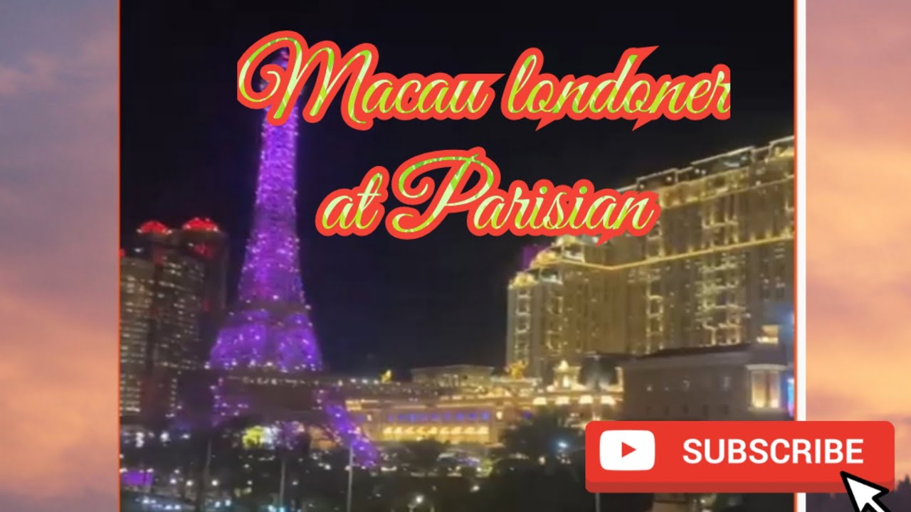 Macau Londoner at Parisian/ night viewing/ THank you for coming - YouTube