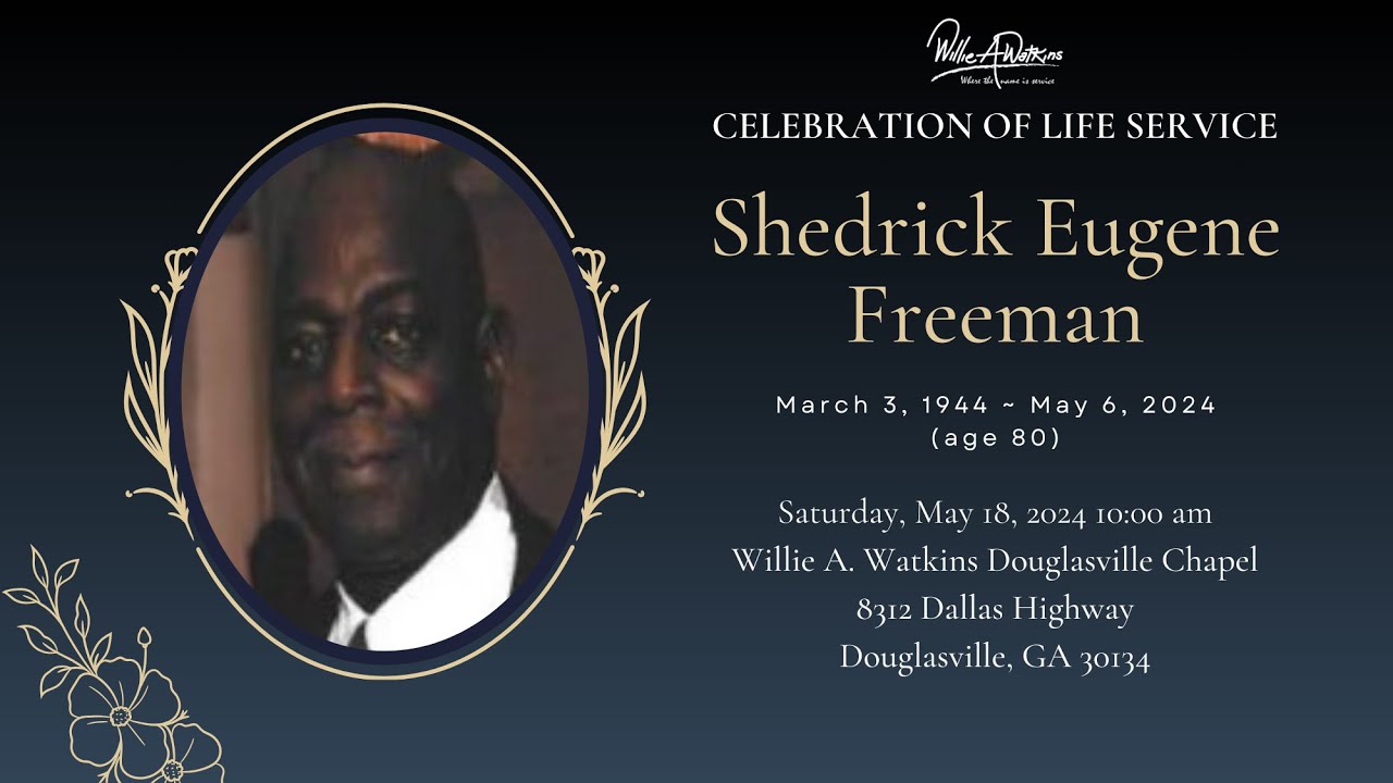 Celebrating The Life & Legacy of Mr. Shedrick Eugene Freeman - YouTube