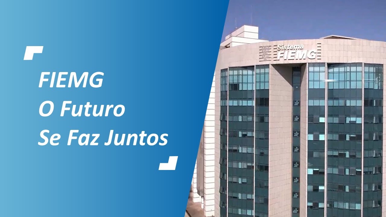 FIEMG - O Futuro Se faz Juntos - YouTube