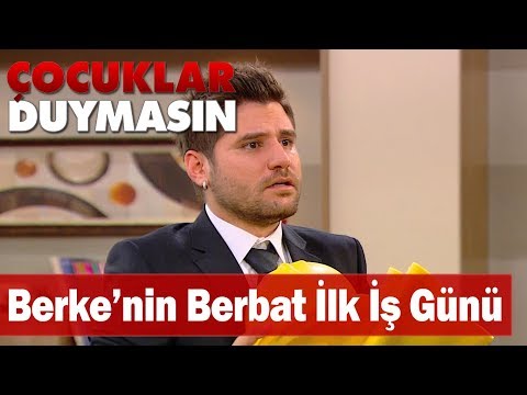 Berke'nin berbat ilk iş günü - Çocuklar Duymasın