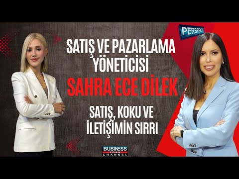 Satış ve Pazarlama Yöneticisi Sahra Ece Dilek: Parfüm Sektöründe Başarı ve İletişimin Gücü