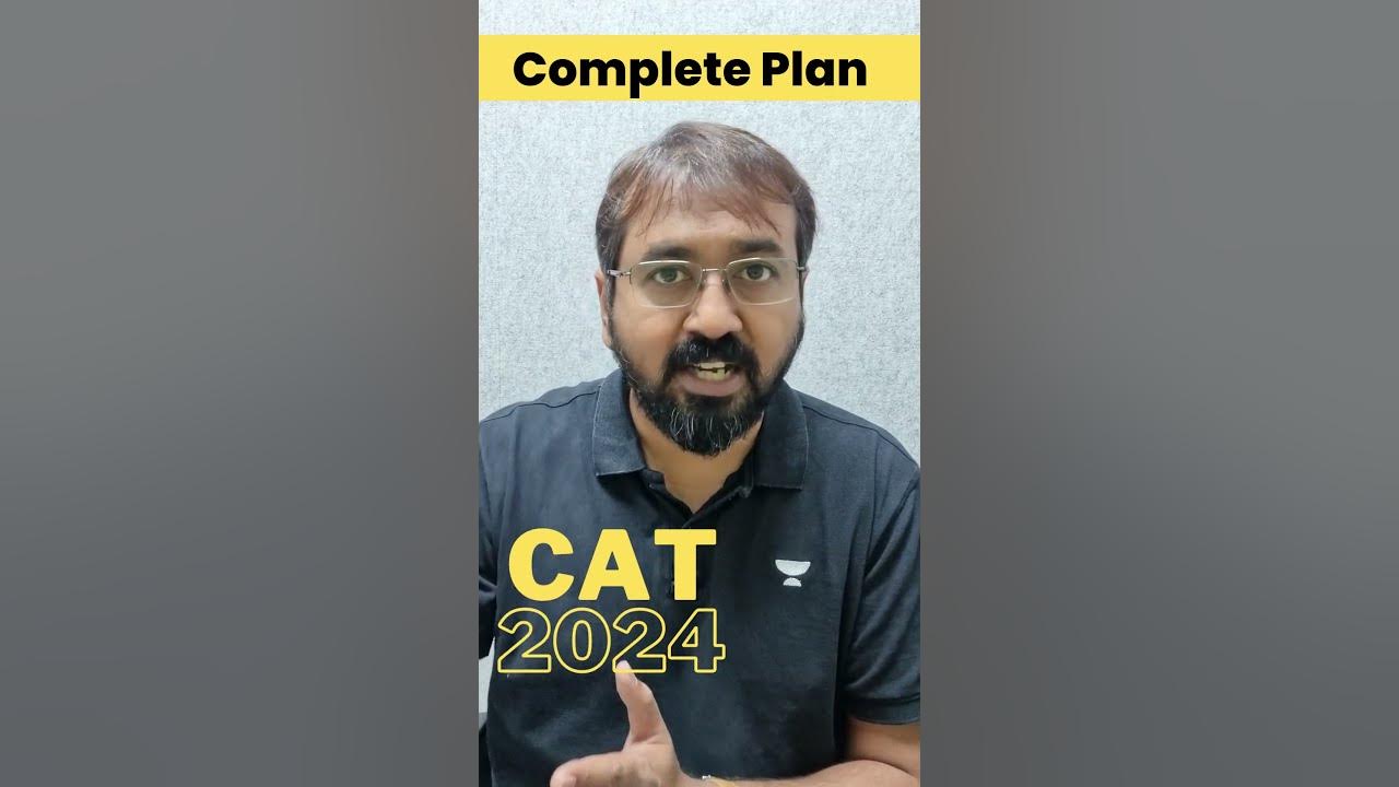 How to Prepare for CAT 2024 - Complete Study Plan - Ronak Shah - YouTube