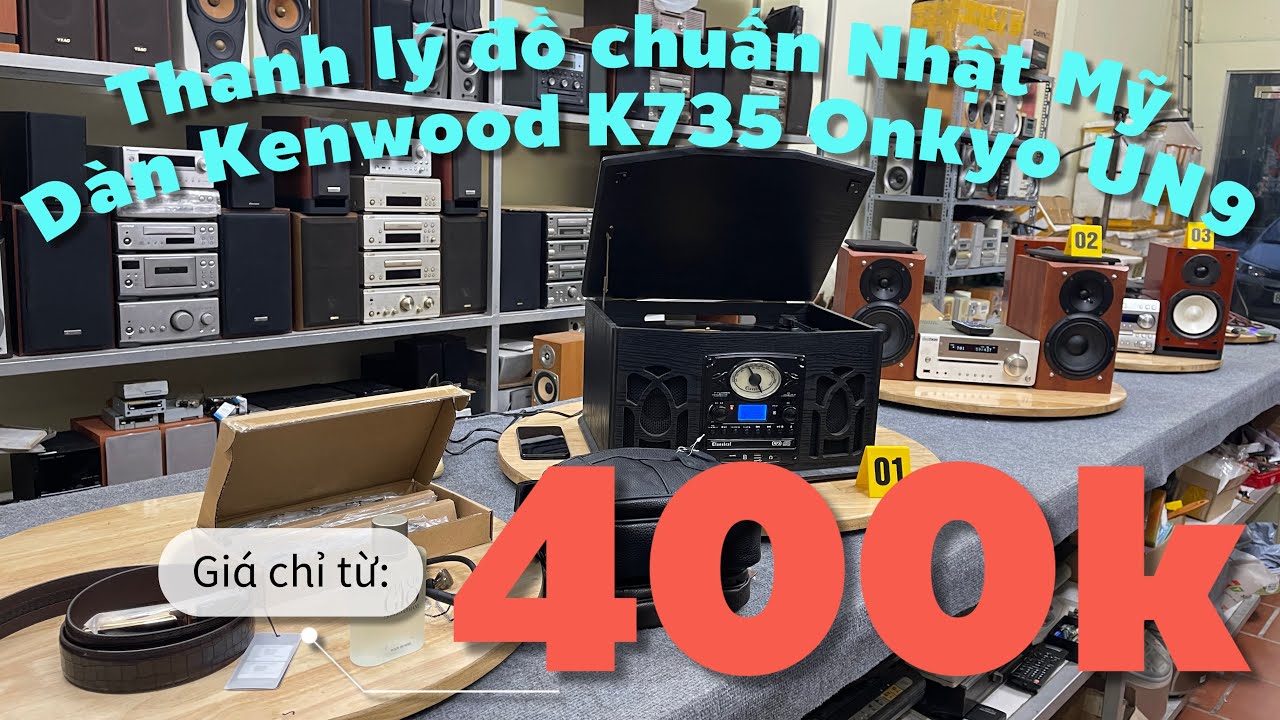 29/8/2024. Dàn siêu VIP và hiếm Kenwood K735 giải mã 32bit, Phụ kiện Amazon Mỹ chỉ từ 399k - YouTube