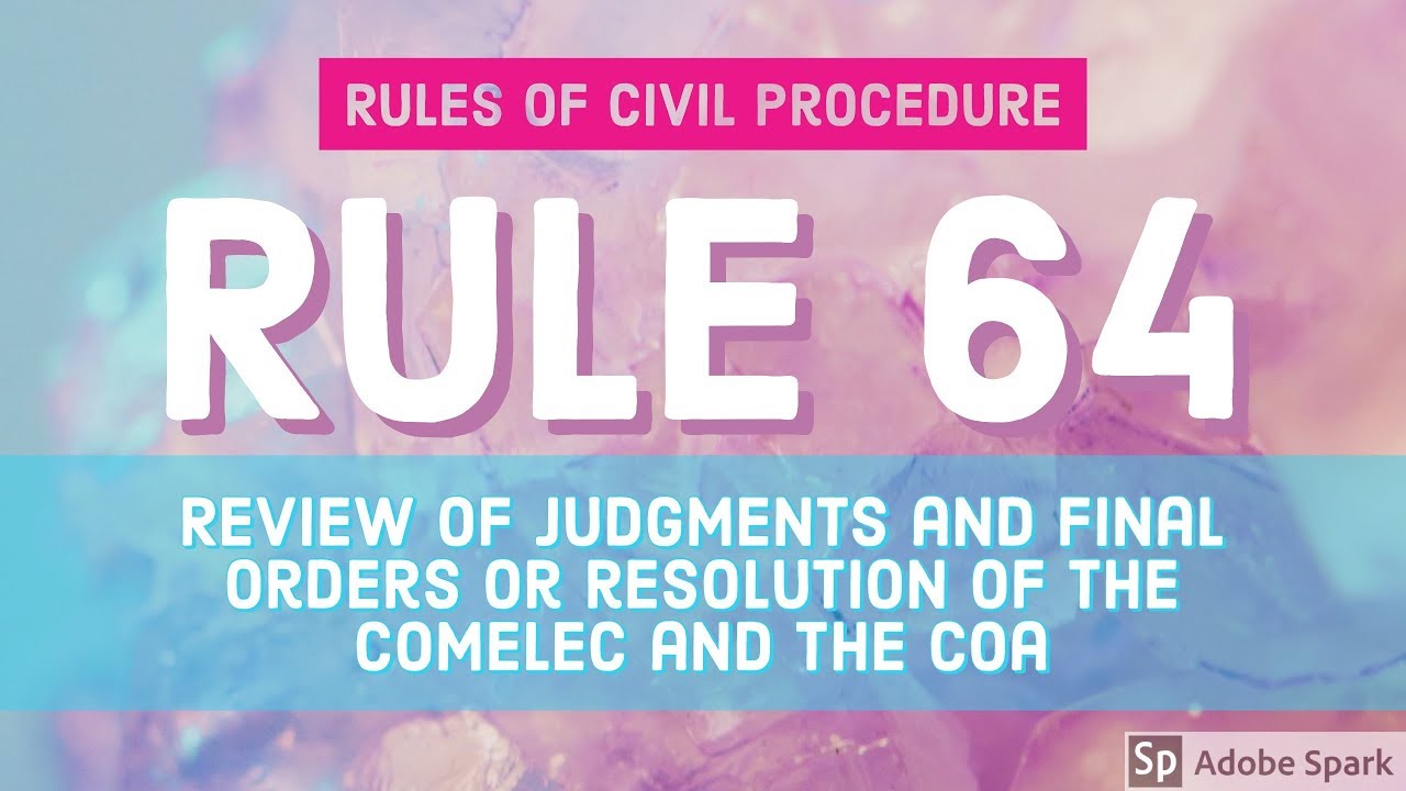 Rule 64; Review of Judgment and Final orders or Resolution of the ...