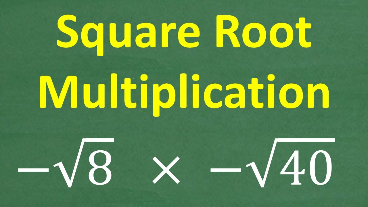 Square root of – 8 times the Square root of – 40 =? BASIC SQUARE ROOTS ...
