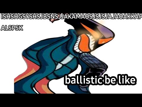 ballistic be like - YouTube