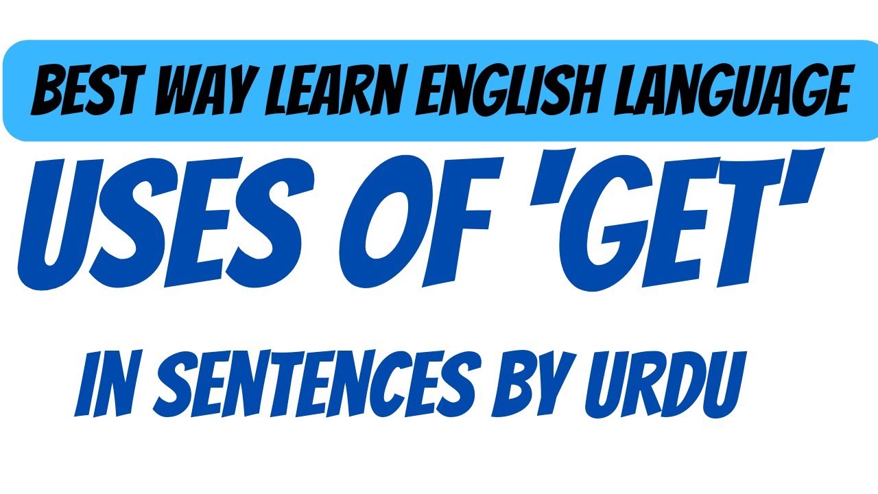how to use 'get' in English sentences/speak in English fluently.# ...