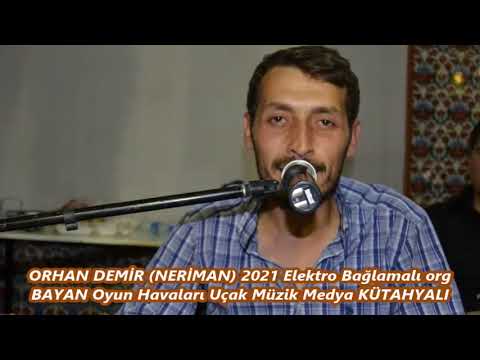 ORHAN DEMİR NERİMAN 2021 Elektro Bağlamalı org  Oyun Havaları Uçak Müzik Medya KÜTAHYALI