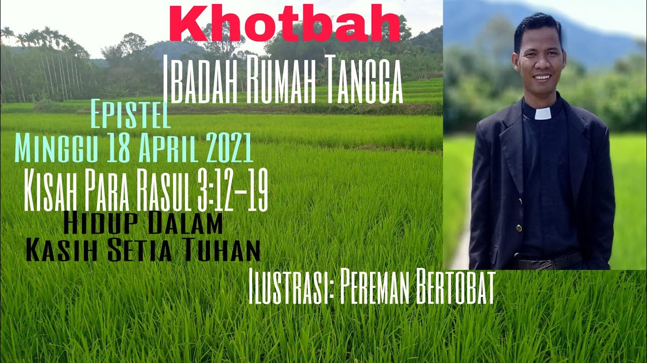 KHOTBAH IBADAH RUMAH TANGGA. KISAH PARA RASUL 3:12-19 HIDUP DALAM KASIH ...