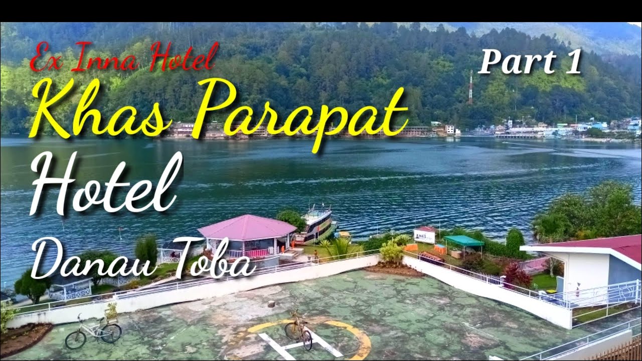 Hotel Khas Parapat Danau Toba - YouTube