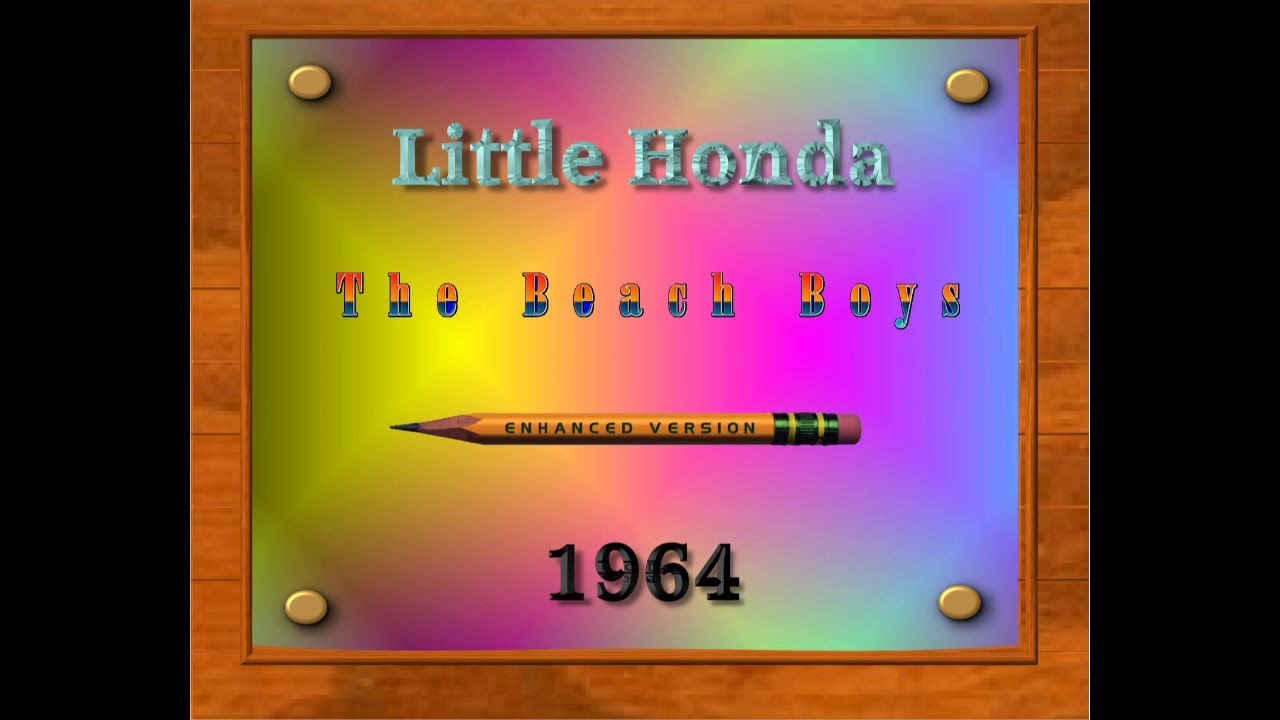 LITTLE HONDA--THE BEACH BOYS (NEW ENHANCED VERSION) 1964 - YouTube