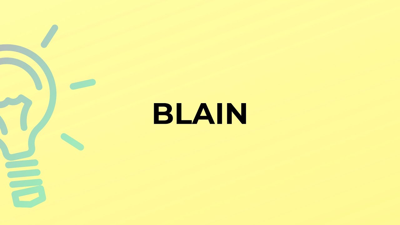 What is the meaning of the word BLAIN? - YouTube