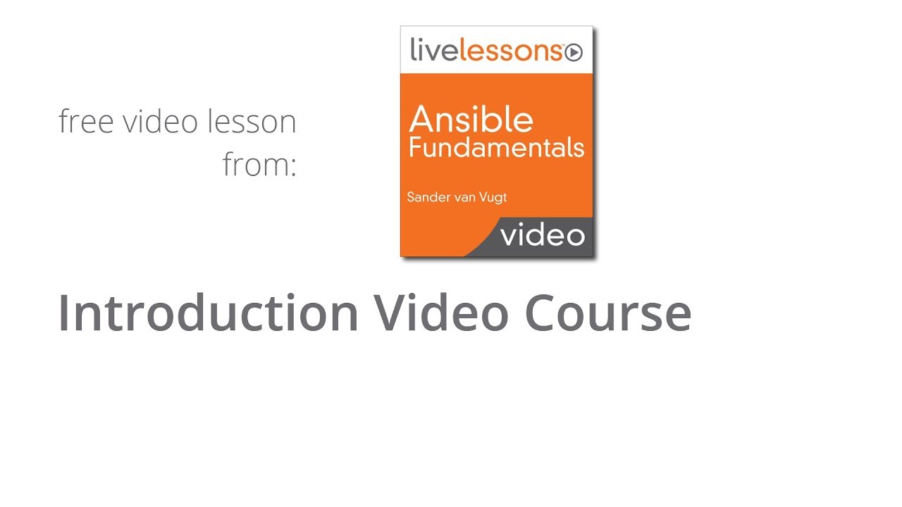 Ansible Fundamentals Video Course - Introduction - Sander van Vugt ...