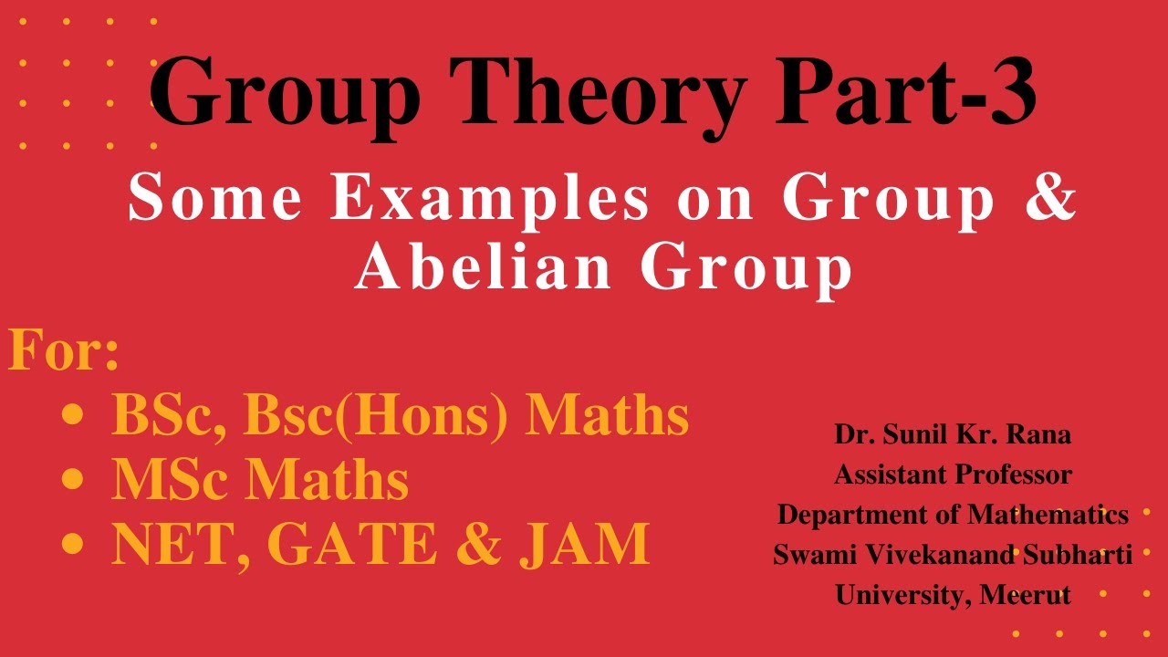 Group Theory Part 3 Some Examples On Group And Abelian Group Bsc Mathematics Algebra Youtube