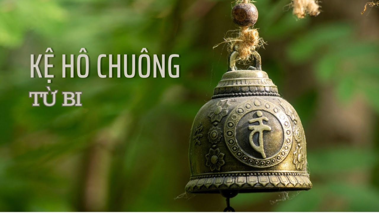 KỆ HÔ CHUÔNG II TỪ BI (QUẢNG CHƯƠNG) - YouTube