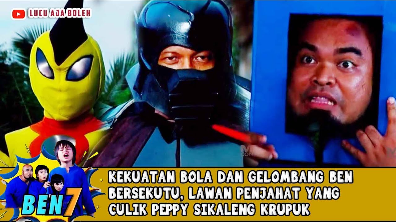 KEKUATAN BOLA DAN GELOMBANG BEN BERSEKUTU, LAWAN PENJAHAT YANG CULIK ...
