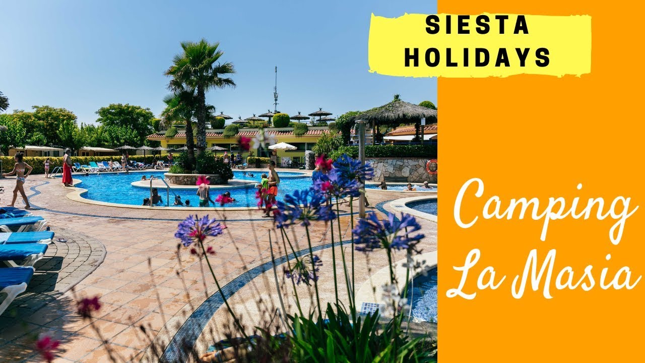 Siesta Holidays - Camping La Masia 2018 UK (Blanes, Costa Brava, Spain ...
