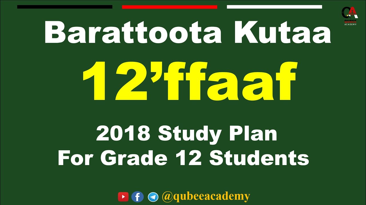 Barattoota Kutaa 12’ffaaf | Study Plan For Grade 12 Students | 2018 ...