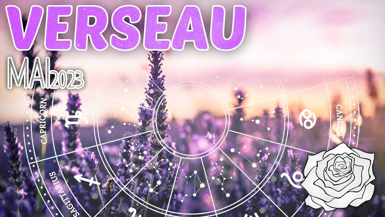 Verseau Mai 2023 ~ Beaucoup de réflexion, un changement au niveau ...