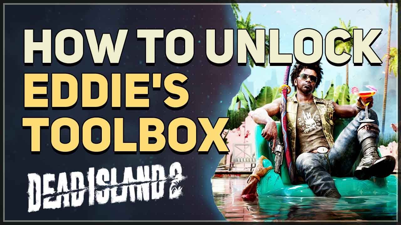 How to unlock Eddie's Toolbox Dead Island 2 - YouTube