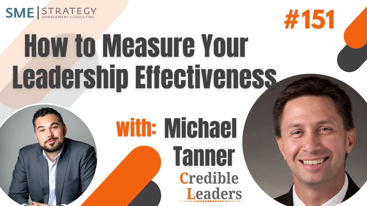 How to Measure Your Leadership Effectiveness w/Michael Tanner Ep.151 ...