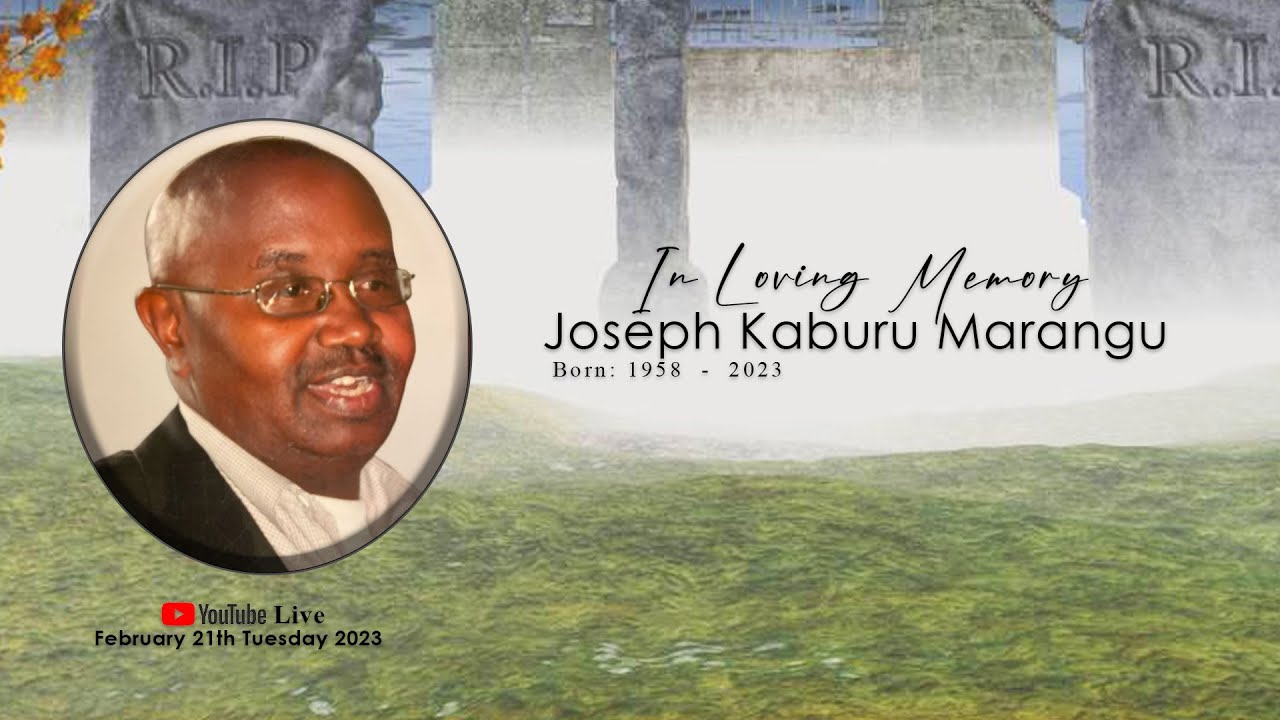 In loving memory of the late Joseph Kaburu Marangu - YouTube