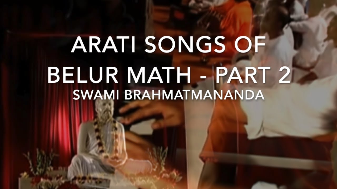 Arati Songs of Belur Math - Part 2 with Swami Brahmatmananda 2Apr23 ...