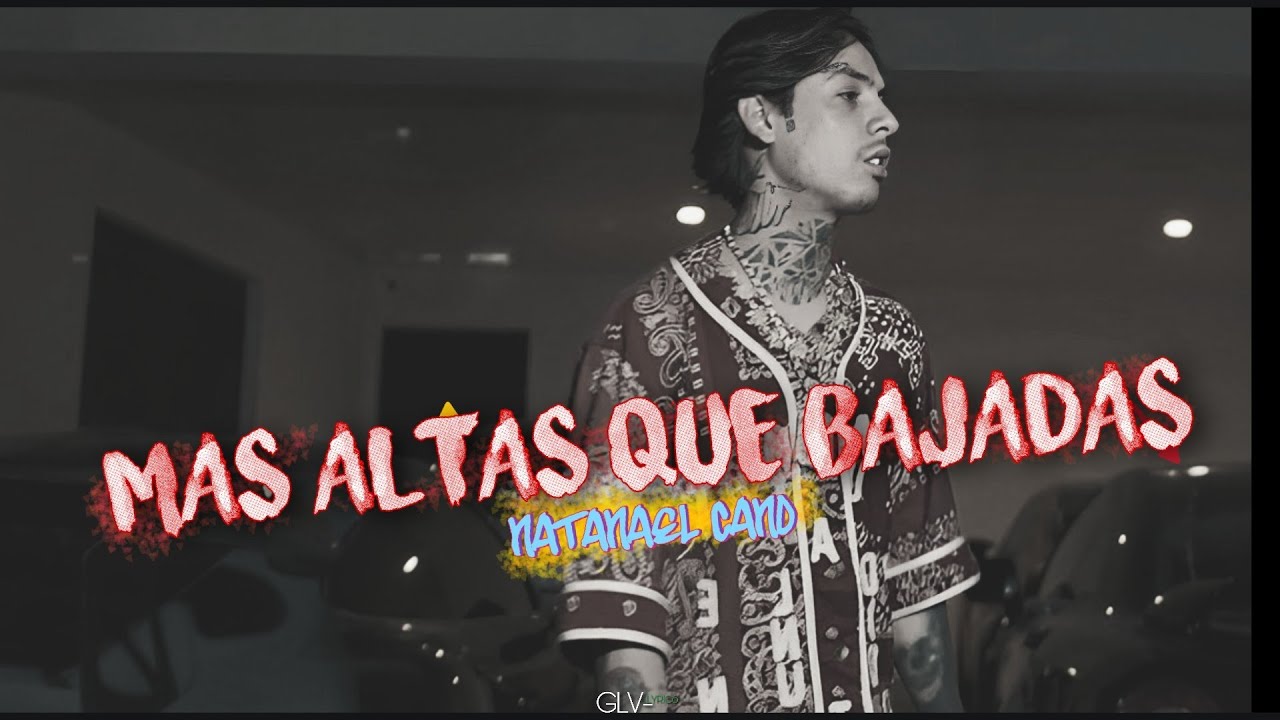 Natanael Cano Más altas que bajadas (letra-2023) #natamontana - YouTube