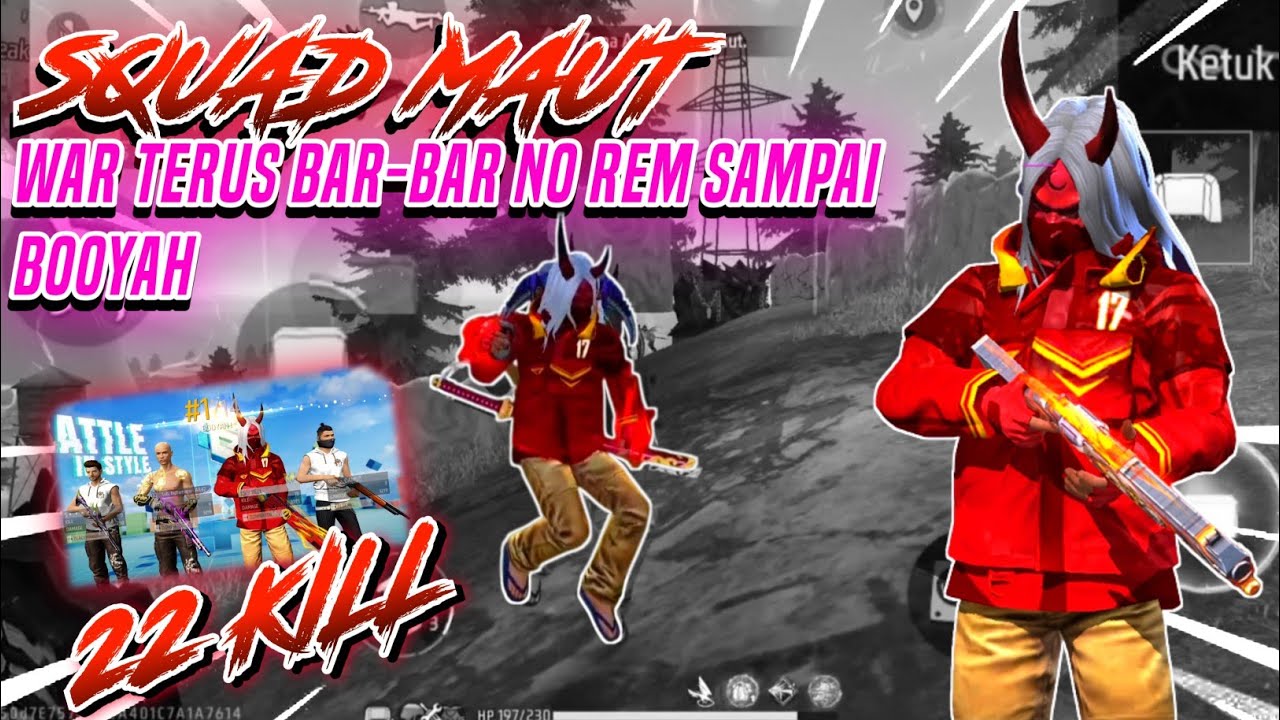 SQUAD MAUT 22 KILL WAR TERUS BAR-BAR NO REM SAMPAI BOOYAH - FREE FIRE INDONESIA - YouTube