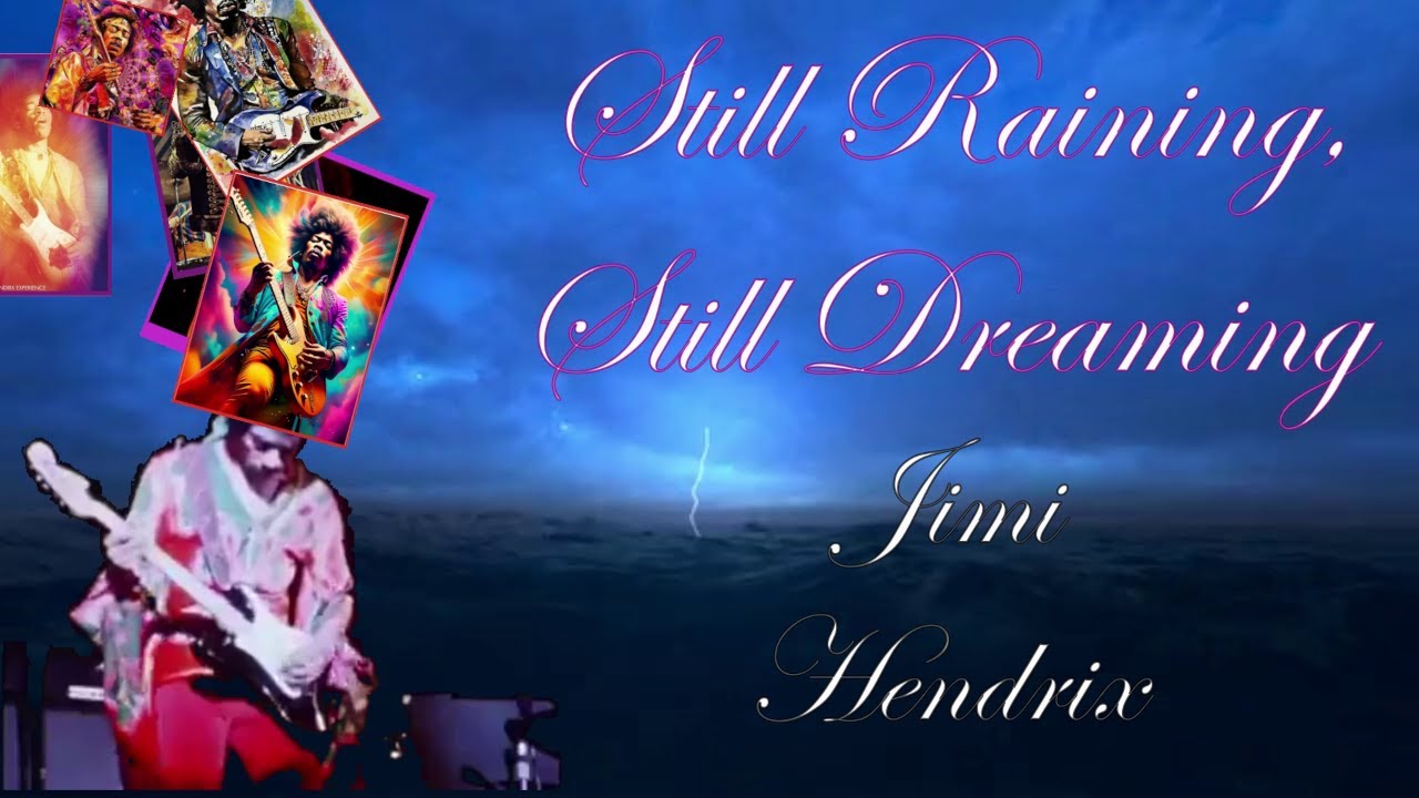 Still Raining, Still Dreaming Jimi Hendrix from the Electric Ladyland ...