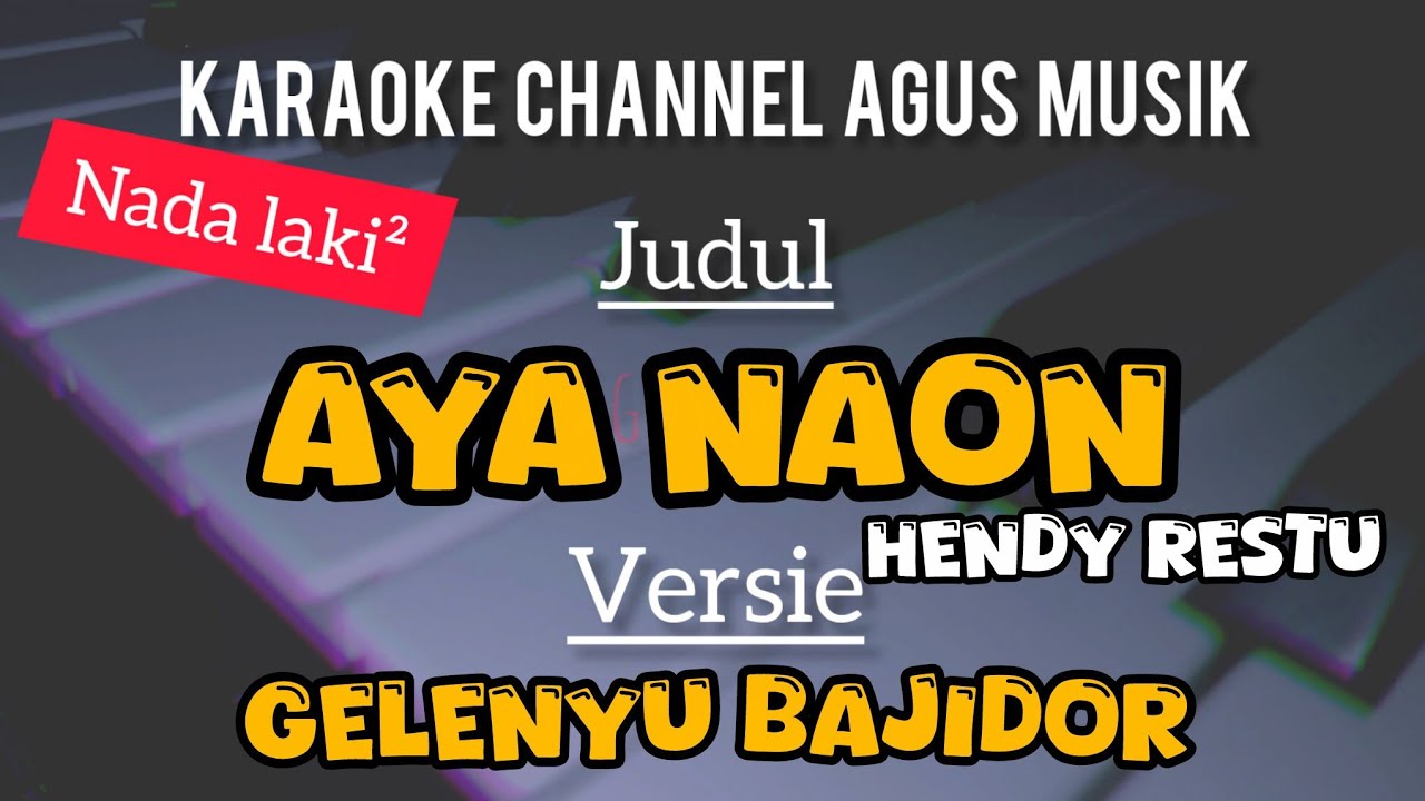 AYA NAON HENDY RESTU_KARAOKE BAJIDOR NADA LAKI LAKI - YouTube