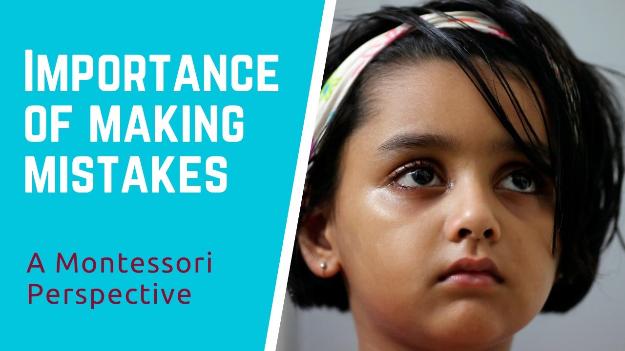 Importance of Making Mistakes: A Montessori Perspective - YouTube