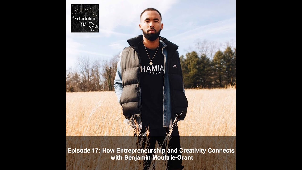 Episode 17: How Entrepreneurship and Creativity Connects with Benjamin ...