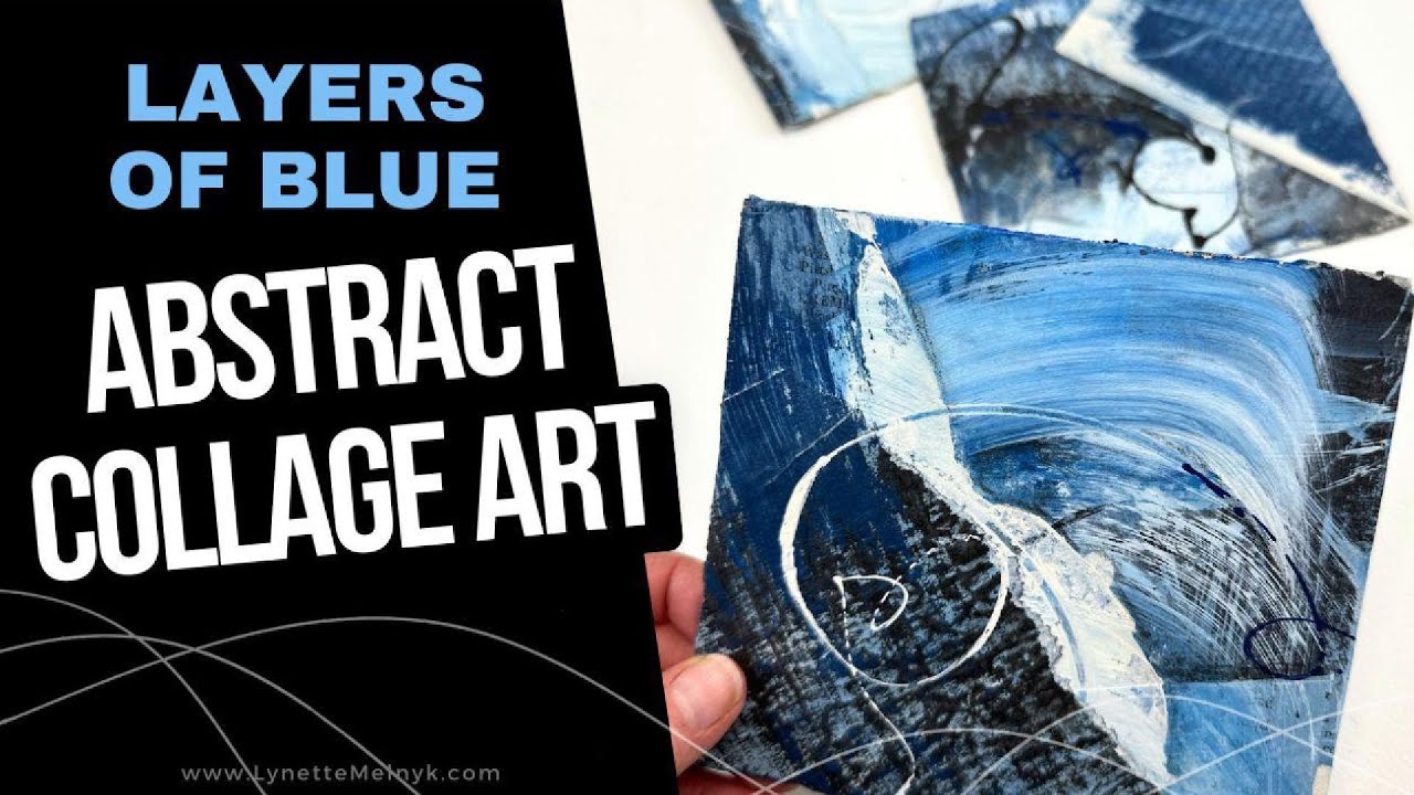Layers of Blue in Abstract Collage Art - YouTube