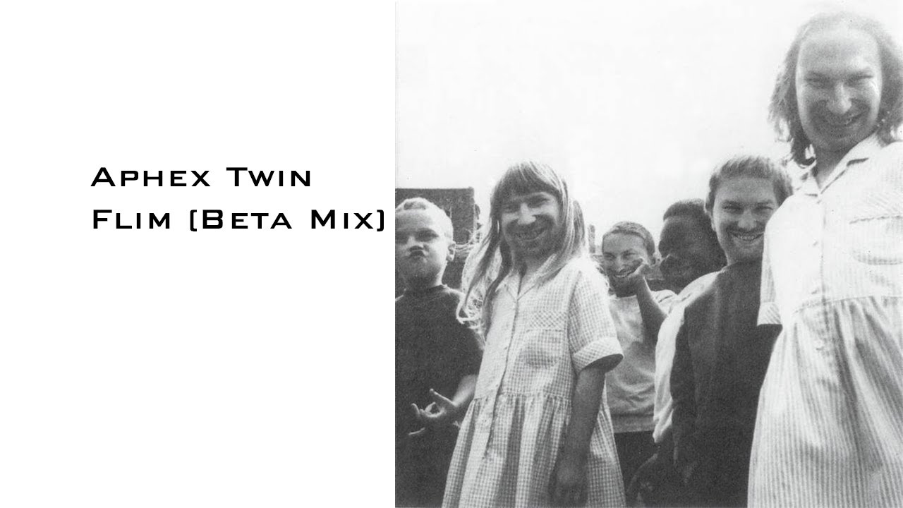 Flim (Beta Mix) - Aphex Twin - YouTube