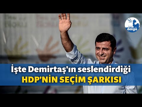 İşte Selahattin Demirtaş'ın seslendirdiği HDP'nin seçim şarkısı