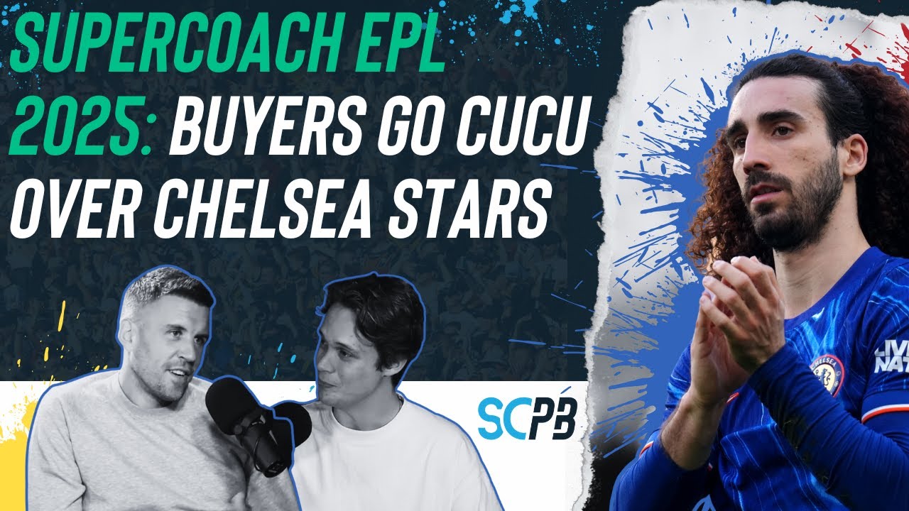 SC Playbook: Supercoach EPL, buyers go Cucu over Chelsea stars - YouTube