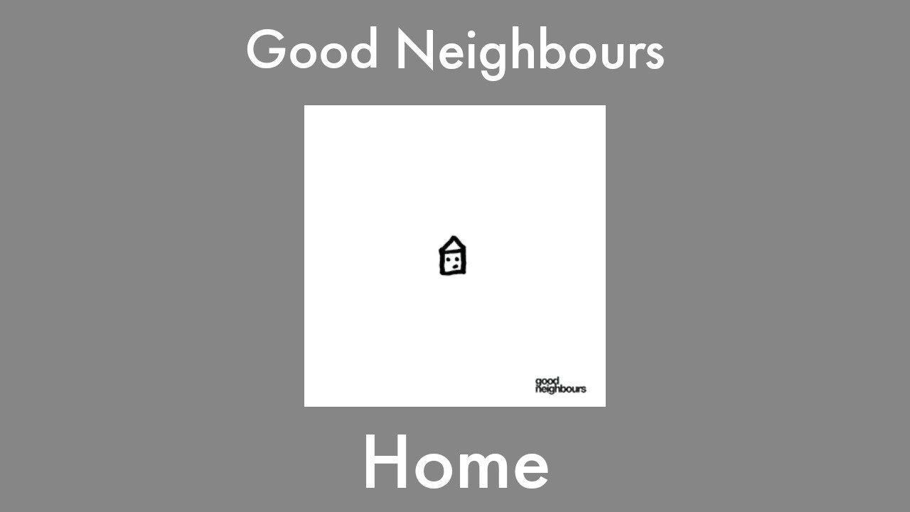 Good Neighbours - Home (Sub. Español){E} - YouTube