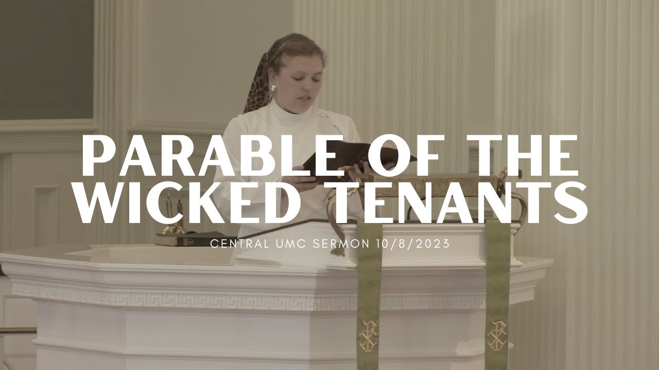 Parable of the Wicked Tenants | Pastor Savannah Glover | Central UMC ...