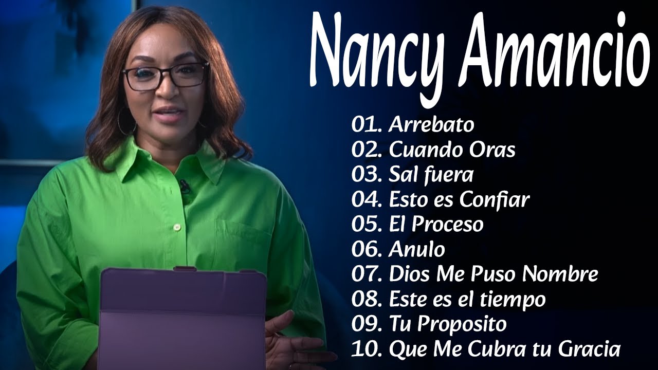 Nancy Amancio 2023 - Arrebato y Mas Álbum Completo l Musica Cristiana ...