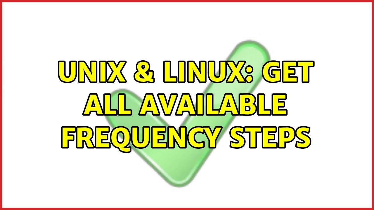Unix Linux Get All Available Frequency Steps YouTube Unix Linux Get All Available Frequency Steps YouTube