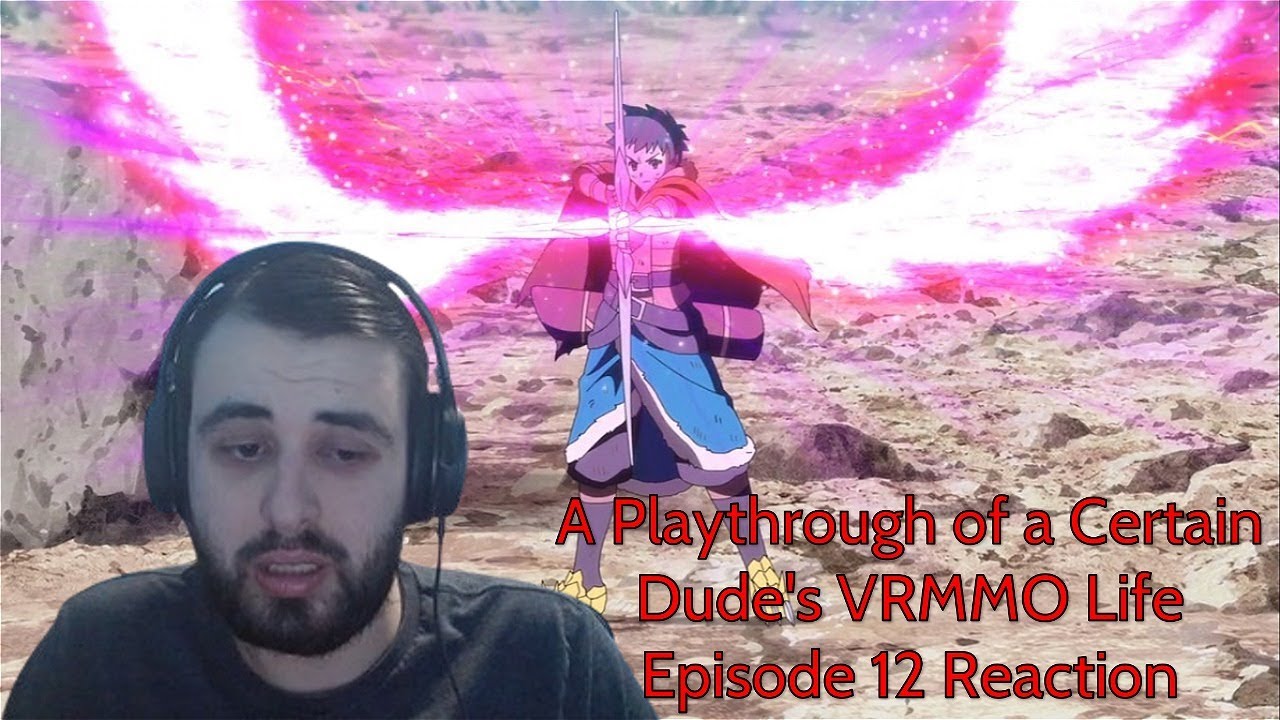 A Playthrough of a Certain Dude's VRMMO Life Episode 12 Reaction - YouTube