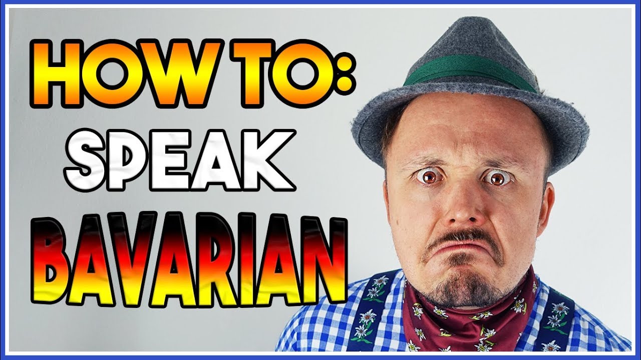 How To Speak The Bavarian German Dialect | A Get Germanized Guide To ...